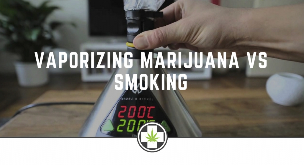 Vaporizing Marijuana vs Smoking Marijuana - Dr. Green Relief